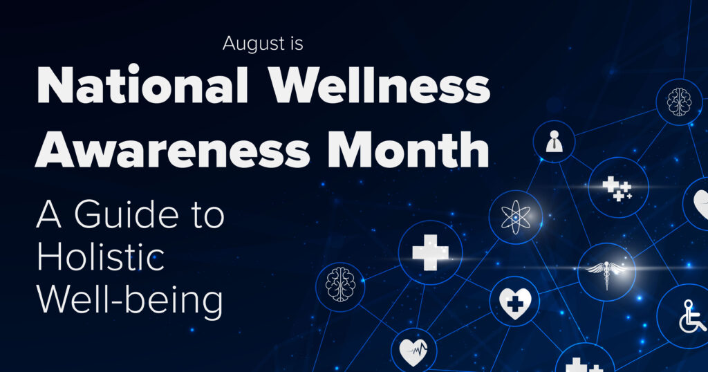 Embracing National Wellness Awareness Month: A Guide to Holistic Well ...